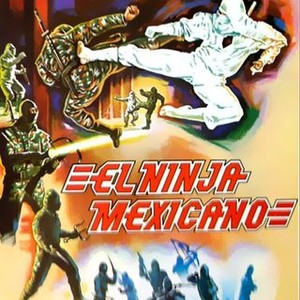 El ninja mexicano - Rotten Tomatoes