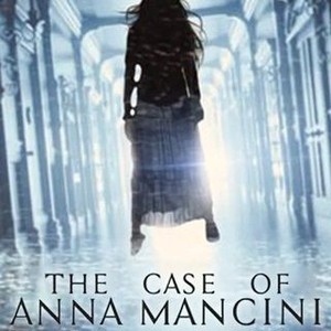 The Case of Anna Mancini - Rotten Tomatoes