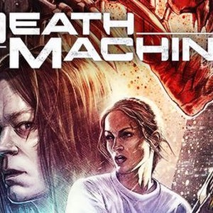 Death Machine - Rotten Tomatoes