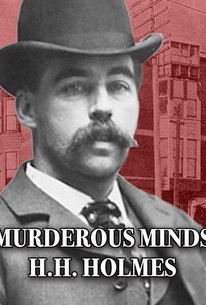 Murderous Minds - H.H. Holmes | Rotten Tomatoes