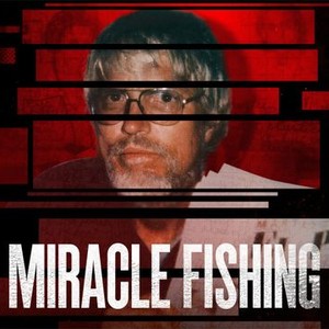 Miracle Fishing - Rotten Tomatoes