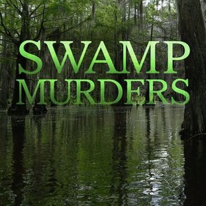 Swamp Murders - Rotten Tomatoes