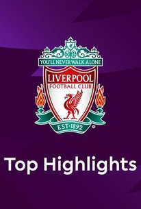 Liverpool Top Highlights | Rotten Tomatoes