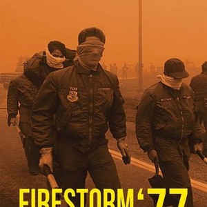 Firestorm '77: The True Story of the Honda Canyon Fire - Rotten Tomatoes