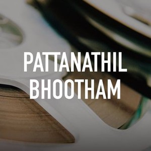 Pattanathil Bhootham - Rotten Tomatoes