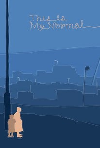 This is My Normal | Rotten Tomatoes