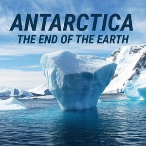 Antarctica: The End of the Earth - Rotten Tomatoes