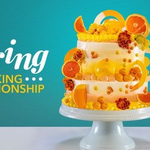 Spring Baking Championship - Rotten Tomatoes