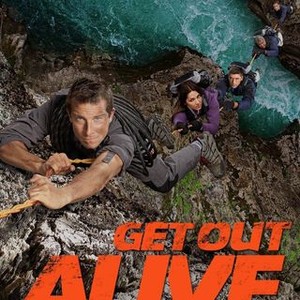 Get Out Alive With Bear Grylls - Rotten Tomatoes