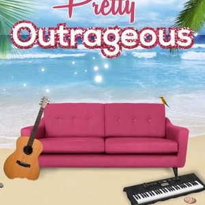 Pretty Outrageous - Rotten Tomatoes