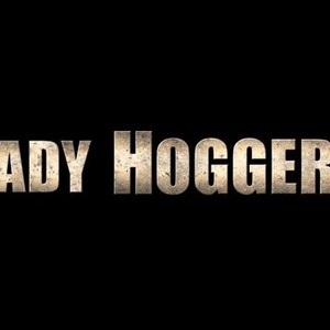 Lady Hoggers - Rotten Tomatoes
