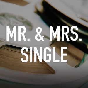 Mr. & Mrs. Single - Rotten Tomatoes