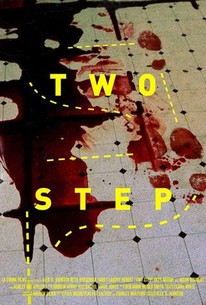 Two Step (2014) | Rotten Tomatoes