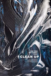 Clean Up (2018) | Rotten Tomatoes