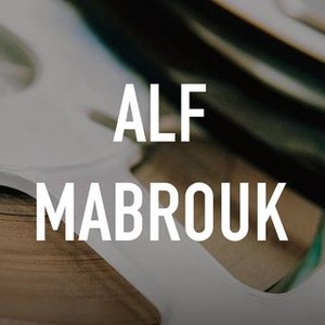 Alf Mabrouk - Rotten Tomatoes
