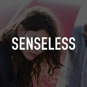 Senseless - Rotten Tomatoes
