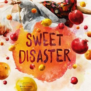Sweet Disaster - Rotten Tomatoes