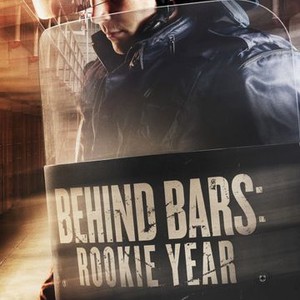 Behind Bars: Rookie Year - Rotten Tomatoes