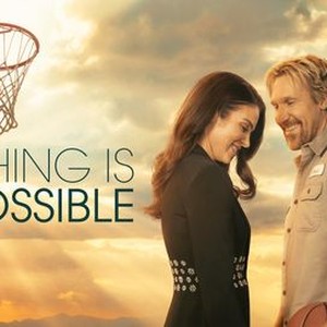 Nothing Is Impossible - Rotten Tomatoes