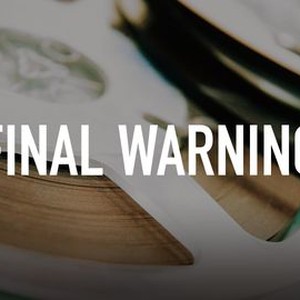 Final Warning - Rotten Tomatoes