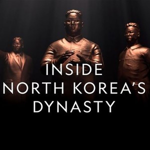Inside North Korea's Dynasty - Rotten Tomatoes