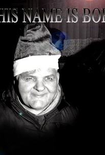 His Name Is Bob | Rotten Tomatoes