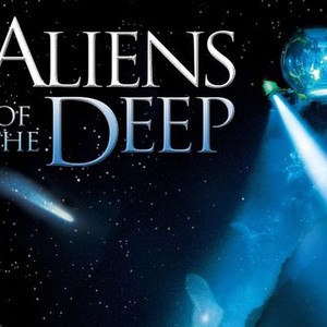 Aliens of the Deep (2005) - Rotten Tomatoes