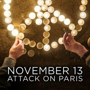 November 13: Attack on Paris: Season 1, Episode 1 - Rotten Tomatoes