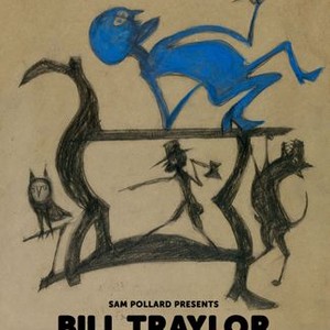 Bill Traylor: Chasing Ghosts - Rotten Tomatoes