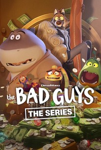 The Bad Guys: The Series: Season 1 | Rotten Tomatoes