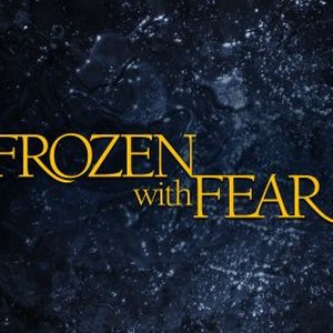 Frozen With Fear - Rotten Tomatoes