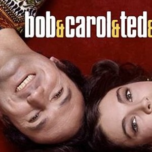Bob & Carol & Ted & Alice - Rotten Tomatoes