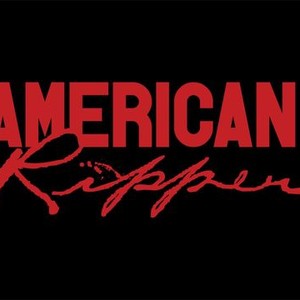 American Ripper - Rotten Tomatoes