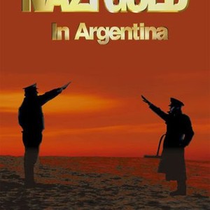 Nazi Gold in Argentina - Rotten Tomatoes