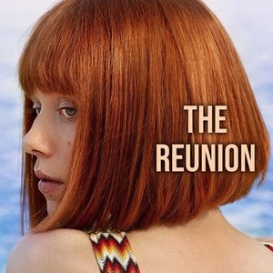The Reunion - Rotten Tomatoes