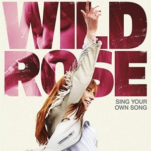 Wild Rose - Rotten Tomatoes