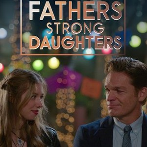 Strong Fathers, Strong Daughters - Rotten Tomatoes
