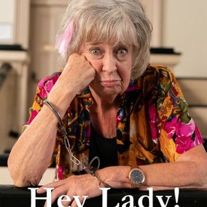 Hey Lady! - Rotten Tomatoes
