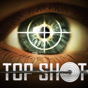 Top Shot - Rotten Tomatoes
