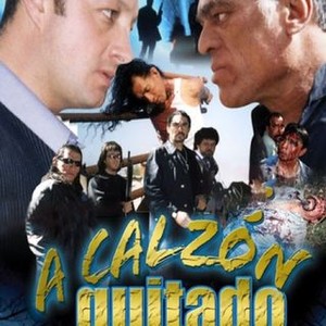 A calzón quitado - Rotten Tomatoes