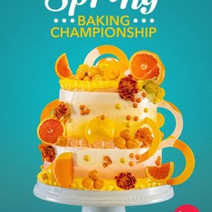 Spring Baking Championship - Rotten Tomatoes