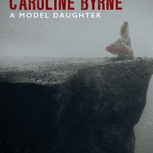 A Model Daughter: The Killing of Caroline Byrne - Rotten Tomatoes