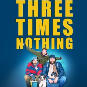 Three Times Nothing - Rotten Tomatoes