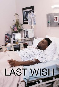Last Wish (2018) | Rotten Tomatoes
