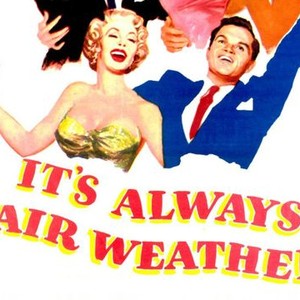 It's Always Fair Weather - Rotten Tomatoes