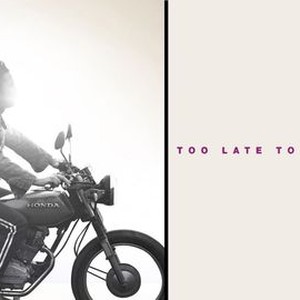 Too Late to Die Young - Rotten Tomatoes