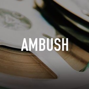 Ambush - Rotten Tomatoes