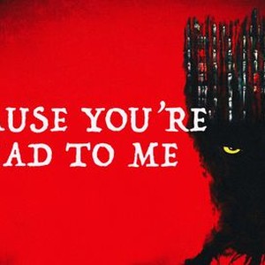 Because You're Dead to Me - Rotten Tomatoes