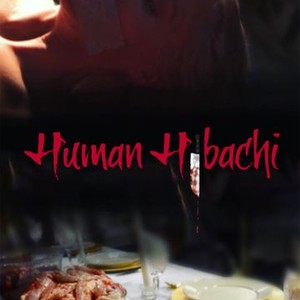 Human Hibachi - Rotten Tomatoes