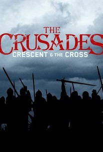 The Crusades: Crescent & the Cross - Rotten Tomatoes